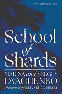 School of Shards by Marina and Sergey Dyachenko. A Book Review - Kathy ...
